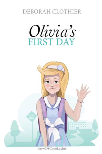 Olivia's First Day - Deborah Clothier - 9781542984782- LibroWorld.com
