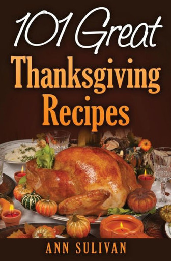 101 Easy Thanksgiving Dinner Recipes - Ann Sullivan - 9781540313966 ...