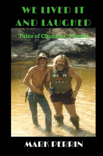 We Lived It And Laughed: Tales Of Chuluota, Florida - Mark Perrin - 9781546789963- LibroWorld.com