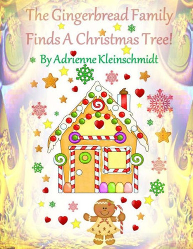 The Gingerbread Family Finds A Christmas Tree! - Adrienne Kleinschmidt ...