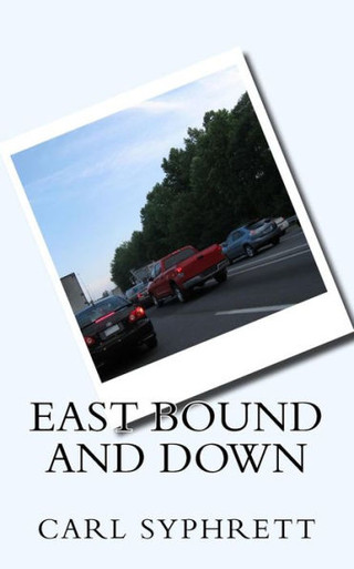 East Bound And Down - Carl Syphrett - 9781541298828- LibroWorld.com