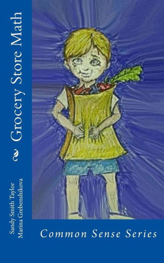 Grocery Store Math (Common Sense) (Volume 1) - Sandy Taylor, Marina ...
