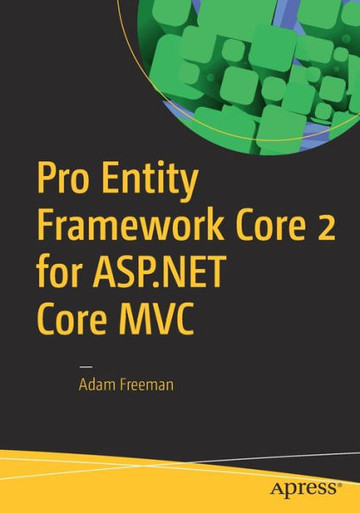 Pro Entity Framework Core 2 For Asp.Net Core Mvc - Adam Freeman ...