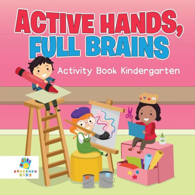 Active Hands, Full Brains Activity Book Kindergarten - Educando Kids ...
