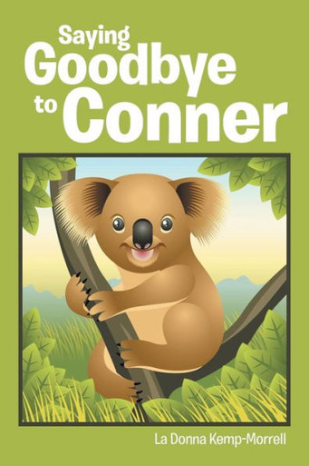 Saying Goodbye To Conner - La Donna Kemp-Morrell - 9781514484760 ...