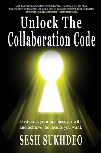 Unlock The Collaboration Code: Enhancing Personal And Business Growth - Sesh Sukhdeo ...