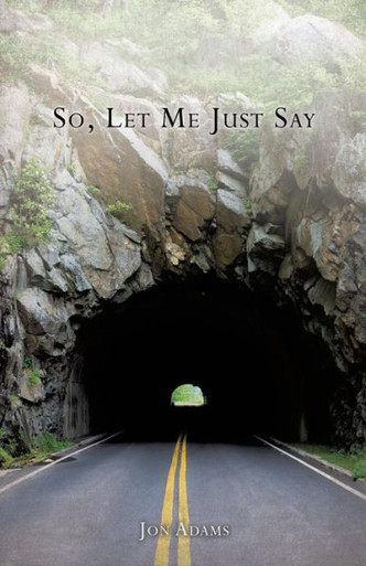 So, Let Me Just Say - Jon Adams - 9781545621813- LibroWorld.com