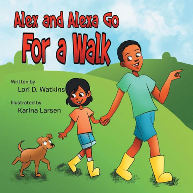 Alex And Alexa Go For A Walk - Lori Watkins - 9781490787589- LibroWorld.com