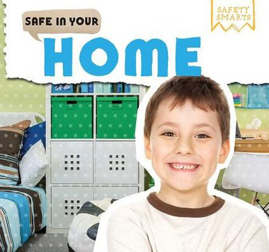 Safe In Your Home (Safety Smarts) - Victor Blaine - 9781499427875 ...