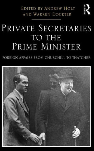 Private Secretaries To The Prime Minister: Foreign Affairs From ...