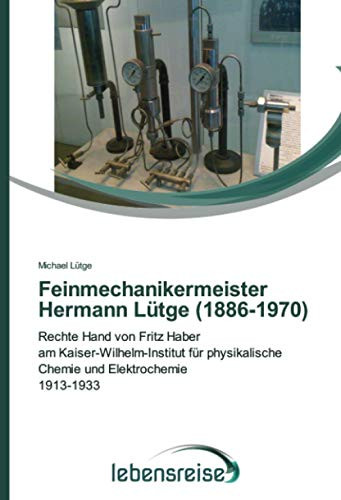 Feinmechanikermeister Hermann LÃ¼tge (1886-1970): Rechte Hand von Fritz ...