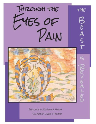 Through The Eyes Of Pain The Beast Is Revealed - Darlene A. Hinkle ...