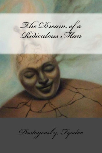 The Dream Of A Ridiculous Man - Dostoyevsky Fyodor, Mybook ...