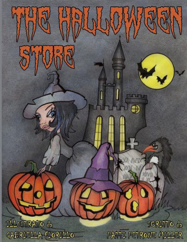 The Halloween Store - Patti Patrone-Miller, Gabriella Fiorillo ...