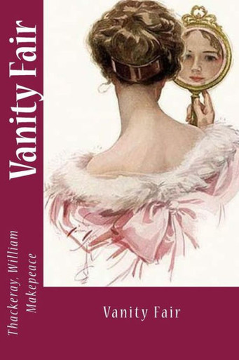 Vanity Fair - Thackeray William Makepeace, Sir Angels - 9781545575802 ...