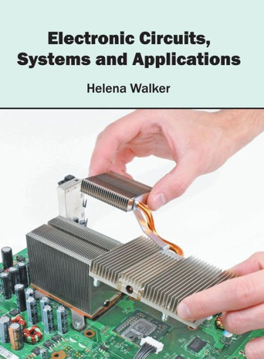 Electronic Circuits, Systems and Applications - Helena Walker, Helena ...