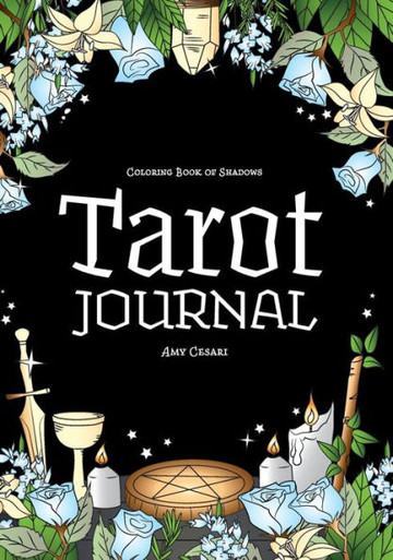 Coloring Book of Shadows: Tarot Journal - Amy Cesari, Amy Cesari ...