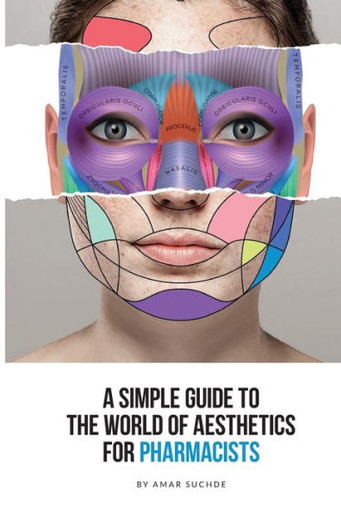 A Simple Guide To The World Of Aesthetics For Pharmacists: This book is ...