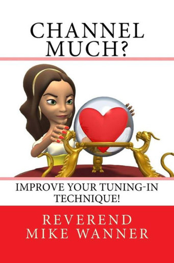 Channel Much?: Improve Your Tuning-In Technique! - Reverend Mike Wanner ...