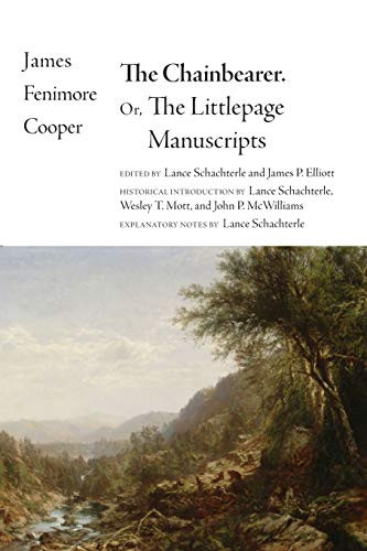 Chainbearer, The: Or, The Littlepage Manuscripts (The Writings of James ...