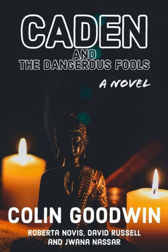 Caden and The Dangerous Fools - Roberta Novis, David Russell, Jwana ...
