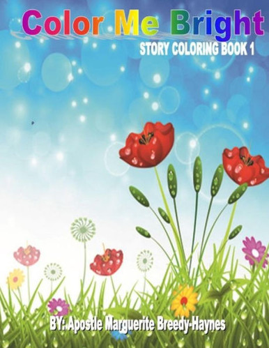 Color Me Bright Story Coloring Book 1 - Marguerite Breedy-Haynes ...