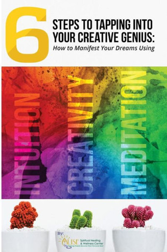 6 Steps to Tapping Into Your Creative Genius: How to Manifest Your ...