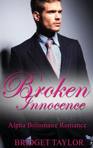 Broken Innocence: Alpha Billionaire Romance Boxed Set - Bridget Taylor - 9781914513039 ...