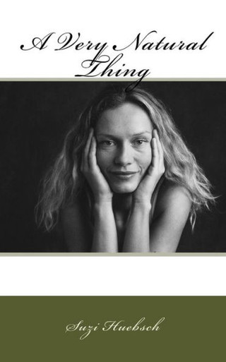 A Very Natural Thing - Suzi Huebsch - 9781928076063- LibroWorld.com