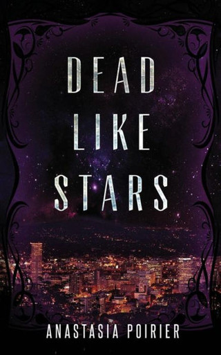 Dead Like Stars - Anastasia Poirier - 9781942097051- LibroWorld.com