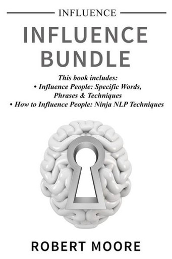Influence: Influence Bundle - This book includes: Influence People, How ...