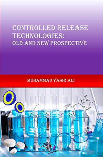 Controlled Release Technologies: Old and New Prospective: Controlled ...