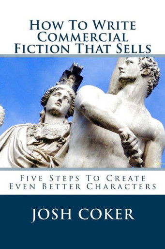 How To Write Commercial Fiction That Sells: Five Steps To Create Even ...