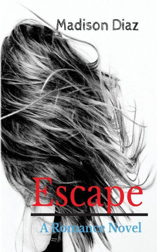Escape: A Romance Novel - Madison Diaz - 9781976578281- LibroWorld.com