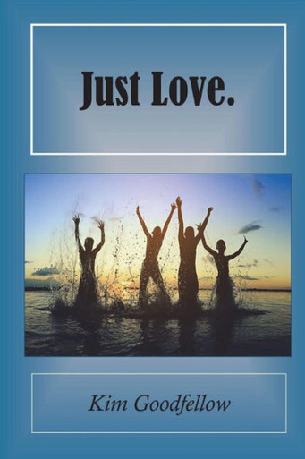 Just Love. - Kim Goodfellow - 9781979586771- LibroWorld.com