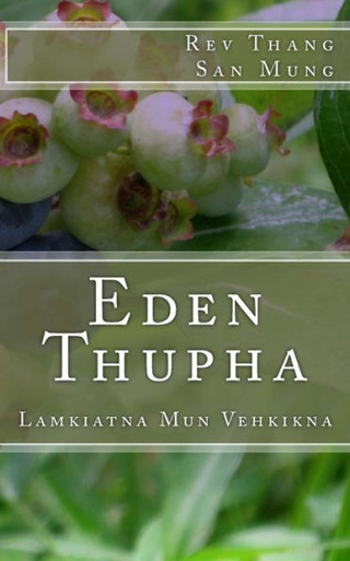 Eden Thupha: Lamkiatna Mun Vehkikna - Rev Thang San Mung ...