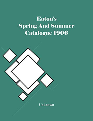 Eaton'S Spring And Summer Catalogue 1906 - Unknown - 9789354443893 ...