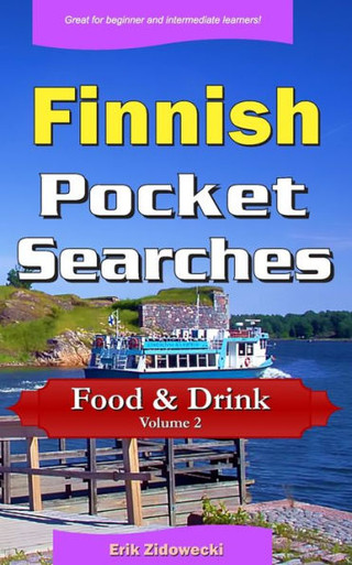 Finnish Pocket Searches - Food & Drink - Volume 2: A set of word search ...