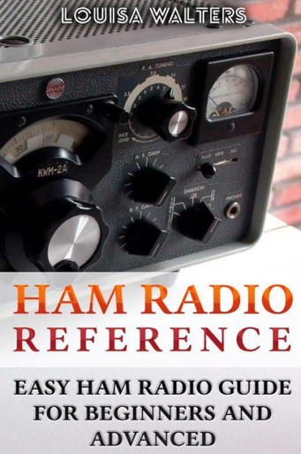 Ham Radio Reference: Easy Ham Radio Guide For Beginners And Advanced ...