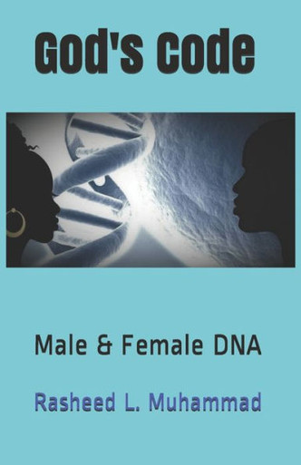God's Code: Male & Female DNA - Rasheed L. Muhammad - 9781725974890 ...