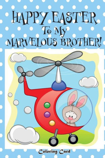 Happy Easter To My Marvelous Brother! (Coloring Card): (Personalized ...