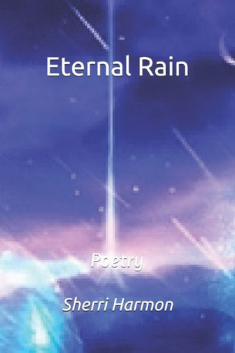 Eternal Rain: Poetry - Sherri Harmon - 9781704573625- LibroWorld.com
