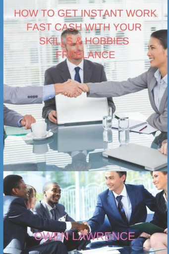 HOW TO GET INSTANT WORK FAST CASH WITH YOUR SKILLS & HOBBIES FREELANCE ...