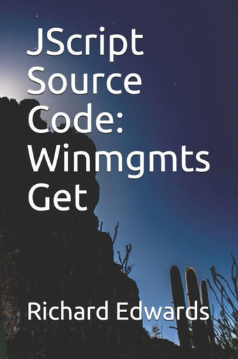 JScript Source Code: Winmgmts Get - Richard Edwards - 9781731026637- LibroWorld.com