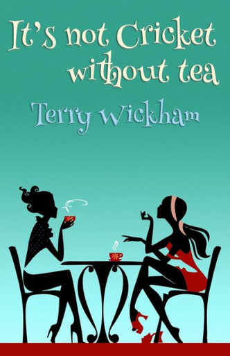 It's not Cricket without Tea - Terry Wickham - 9781798594575 ...