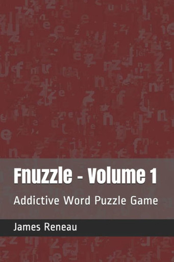 Fnuzzle - Volume 1: Addictive Word Puzzle Game - James M Reneau Ph D ...