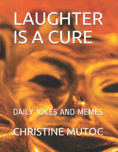 LAUGHTER IS A CURE - Christine Mutoc - 9781795881197- LibroWorld.com