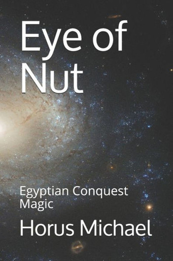 Eye of Nut: Egyptian Conquest Magic (The KheriHeb Master Series ...