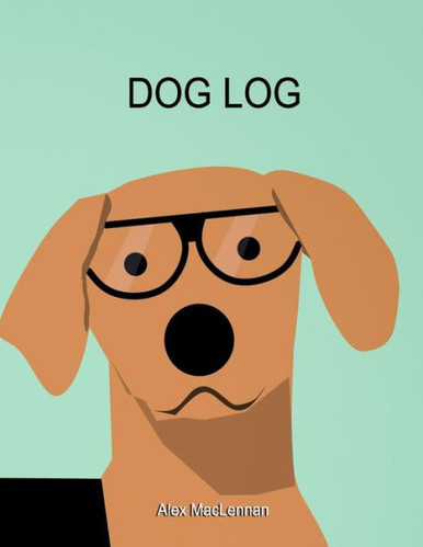 Dog Log: The simple way to track your dog's activity, training and ...