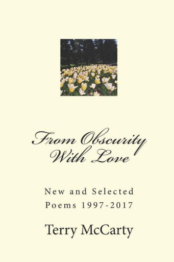 From Obscurity With Love: New and Selected Poems 1997-2017 - Terry ...